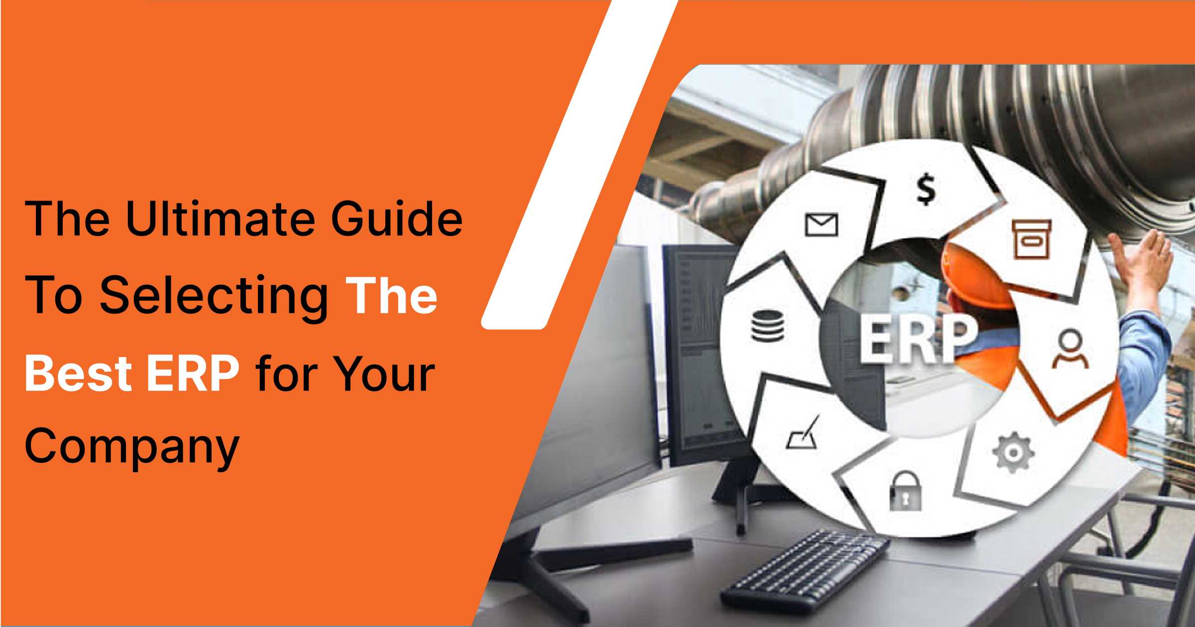 How to Select the Best ERP for Your Business – A Complete Guide
